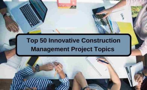 Top 50 Innovative Construction Management Project Topics