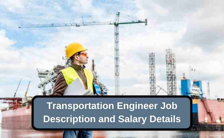 Transportation Engineer Job Description and Salary Details