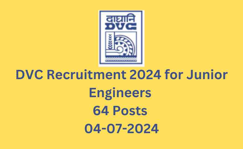DVC Recruitment for Junior Engineers | 64 Posts | 04-07-2024