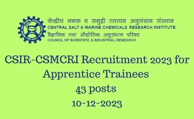 CSIR-CSMCRI Recruitment for Apprentice Trainees | 43 posts | 10-12-23