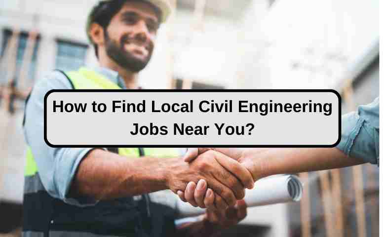 How to Find Local Civil Engineering Jobs Near You?