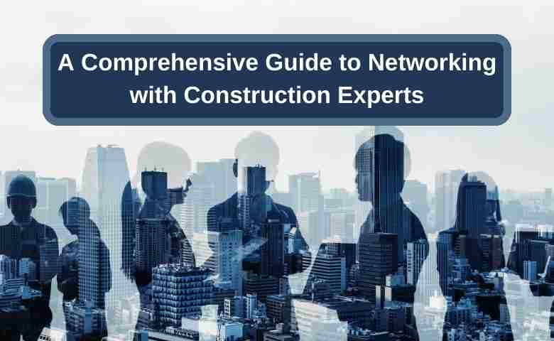 Mastering Construction Networking: A Comprehensive Guide