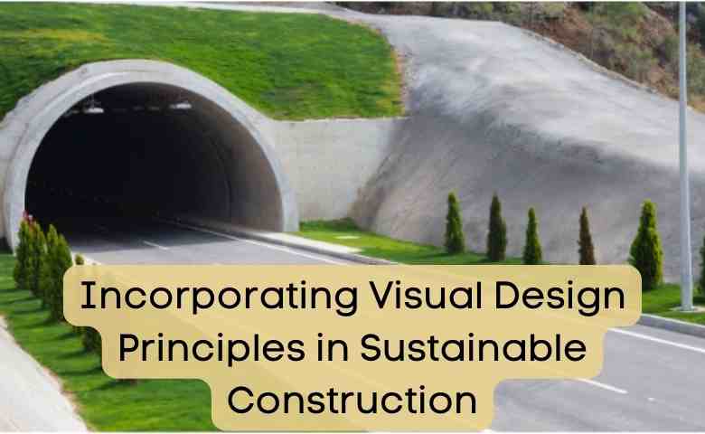 Incorporating Visual Design Principles in Sustainable Construction