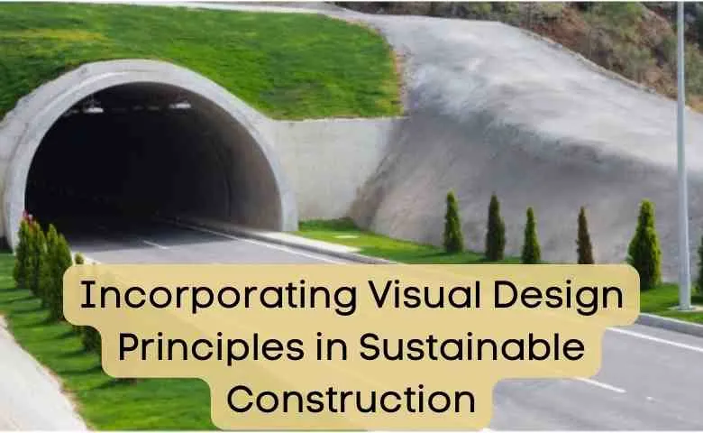 Incorporating Visual Design Principles in Sustainable Construction