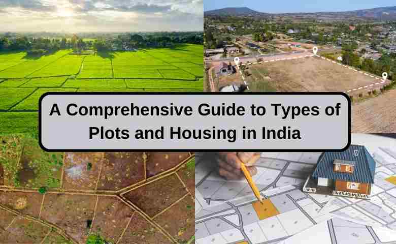 Comprehensive Guide to Buying Plots in India: Types, Tips, and Legalities Comprehensive Guide to Buying Plots in India: Types, Tips, and Legalities