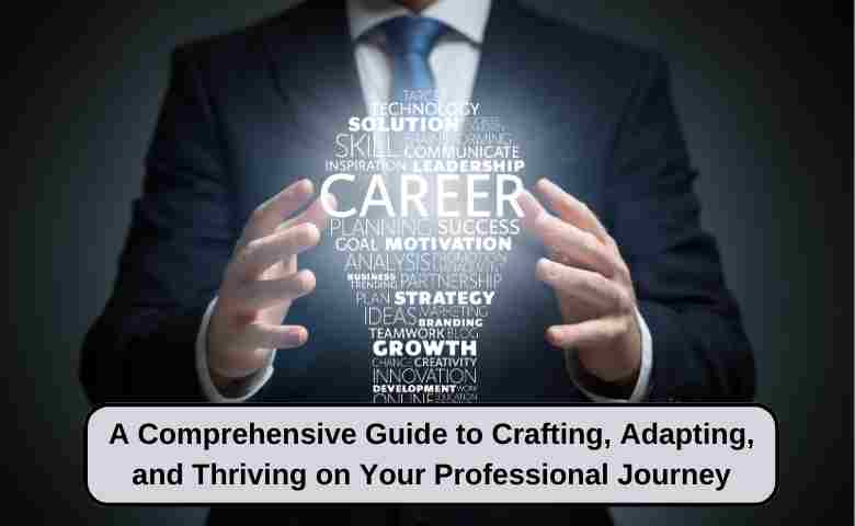 Mastering Your Professional Journey: A Complete Guide