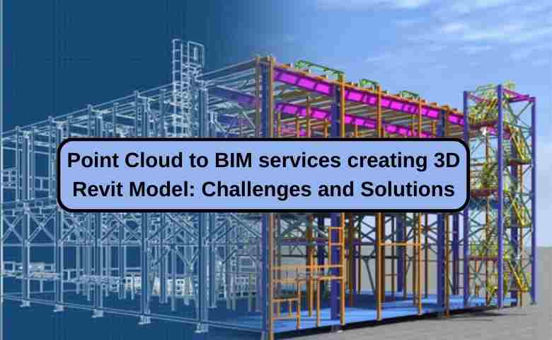 Challenges & Solutions in 3D Revit Modeling from Point Cloud