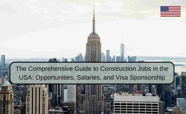 Construction Jobs in the USA Guide: Unlocking Opportunities
