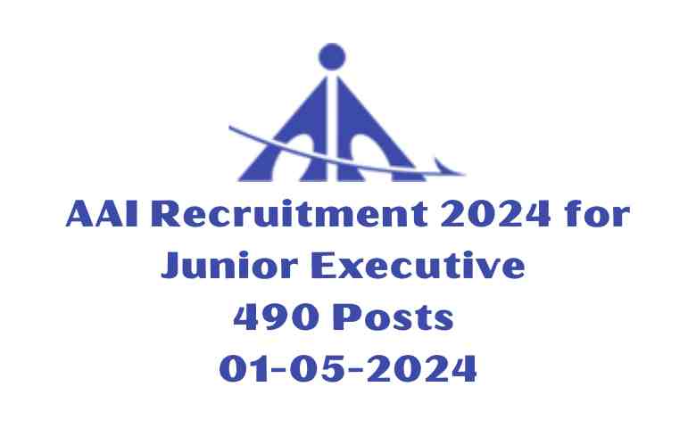 AAI Recruitment for Junior Executive | 490 Posts | 01-05-2024