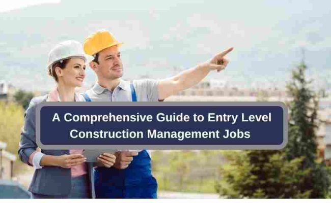 2024 Guide to Construction Management Entry Level Jobs