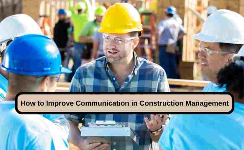 Enhancing Communication in Construction Management