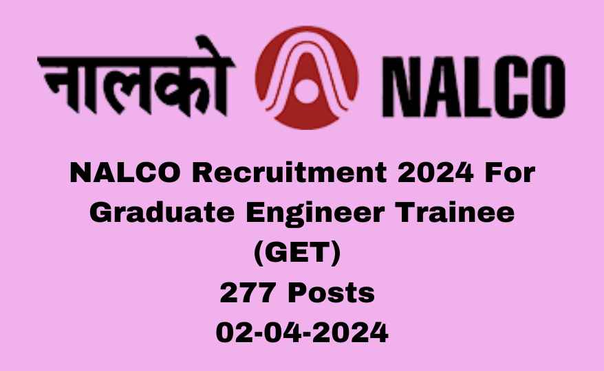 Nalco Recruitment For Graduate Engineer Trainee Get 277 Posts 02