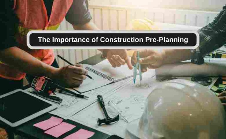 The Importance of Construction Pre-Planning