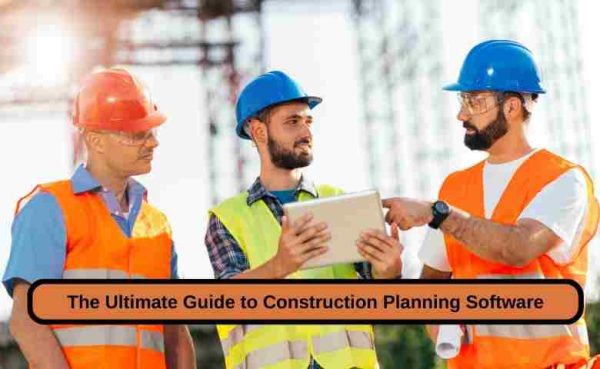 Construction Planning Software: A Comprehensive Guide