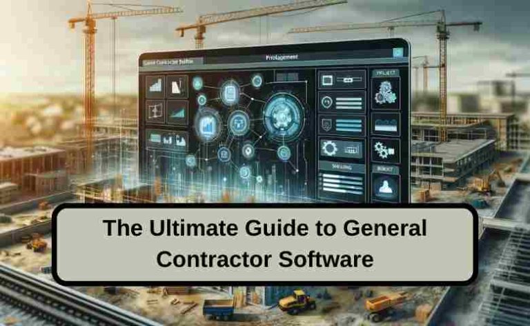 The Ultimate Guide to General Contractor Software