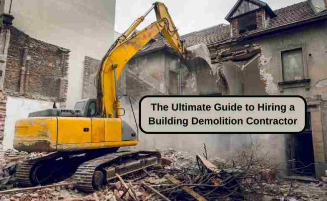 Selecting a Demolition Contractor: Essential Tips