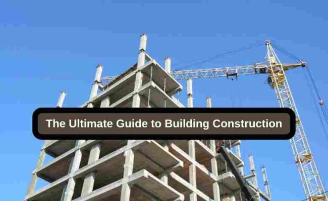 Ultimate Building Construction Guide