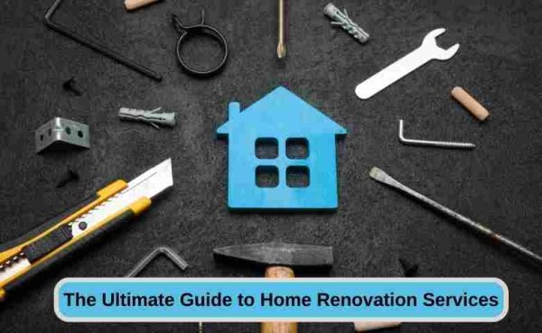 The Ultimate Guide to Home Renovation Services