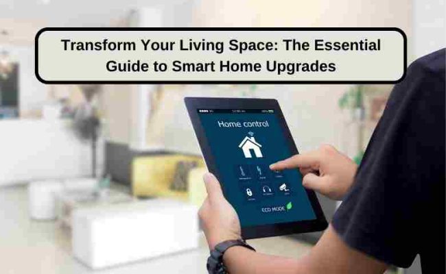 Maximize Comfort: Guide to Smart Home Upgrades