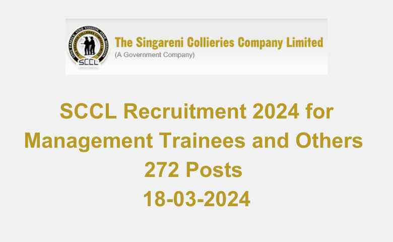 SCCL Recruitment for Management Trainee and Others | 272 Posts | 18-03-2024