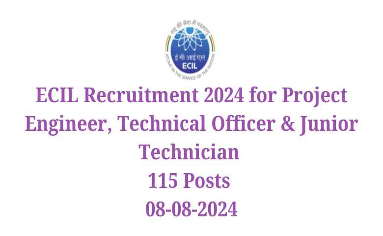 ECIL Recruitment for Project Engineer, Technical Officer & Junior ...