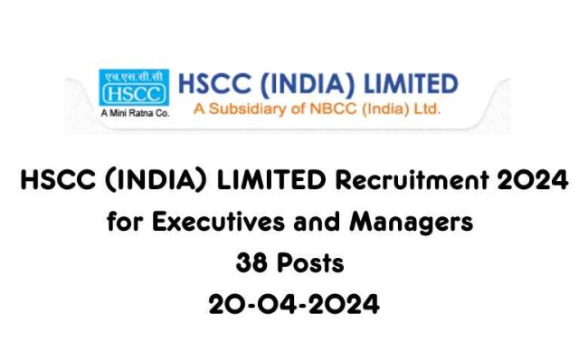 HSCC (INDIA) LIMITED Recruitment for Executives and Manager | 38 Posts ...
