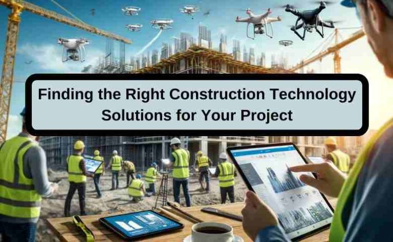 Finding the Best Construction Technology Solutions for Your Project