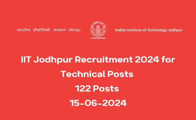 Iit Jodhpur Recruitment For Technical Posts 122 Posts 15 06 2024