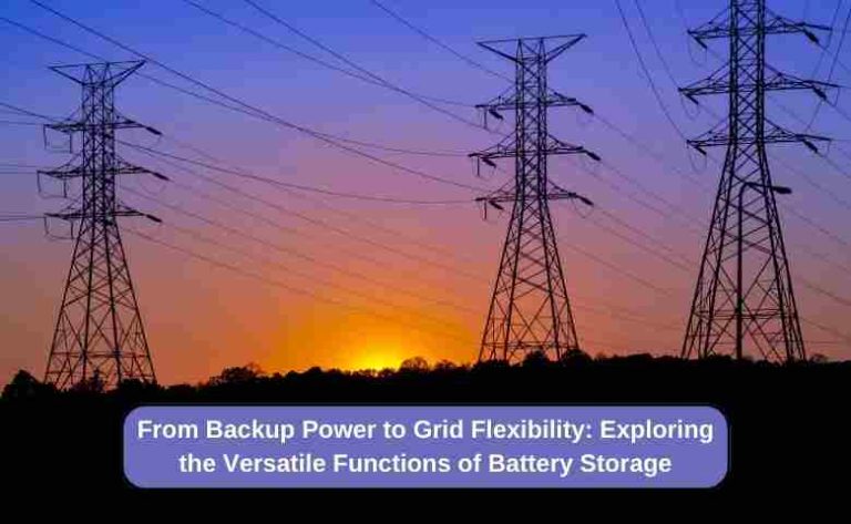 From Backup Power to Grid Flexibility: Exploring the Versatile Functions of Battery Storage