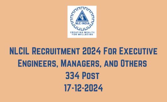NLCIL Recruitment For Executive Engineers, Managers, and Others | 334 ...