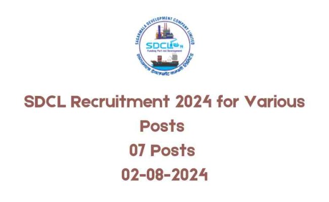 SDCL Recruitment 2024 for Various Posts | 07 Posts | 02-08-2024