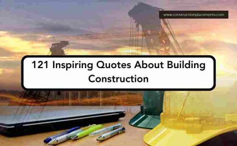 121 Inspiring Quotes About Building Construction
