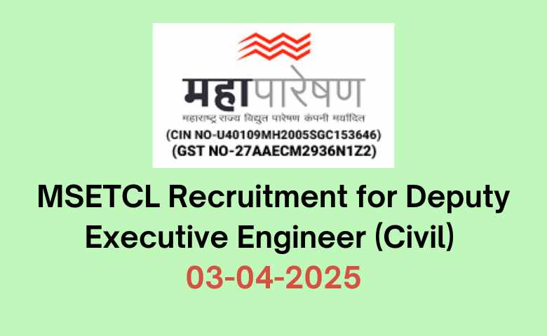 MSETCL Recruitment for Deputy Executive Engineer (Civil) | 03-04-2025