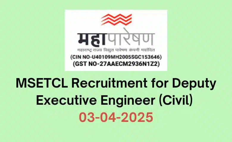 MSETCL Recruitment for Deputy Executive Engineer (Civil) | 03-04-2025