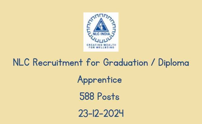 NLC Recruitment for Graduation / Diploma Apprentice | 588 Posts | 23-12 ...