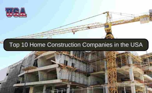 Top 10 Home Construction Companies in the USA for 2025