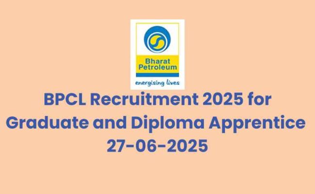 BPCL Recruitment 2025 for Graduate and Diploma Apprentice | 27-06-2025