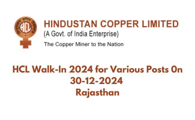 HCL Walk-In 2024 for Various Posts 0n 30-12-2024 | Rajasthan