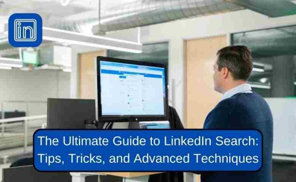 LinkedIn Search Guide: Techniques for Job Seekers & Recruiters