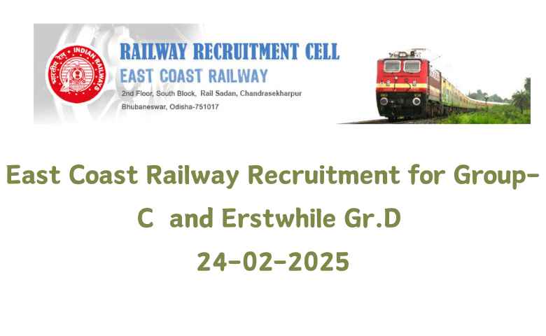 East Coast Railway Recruitment for Group-C and Erstwhile Gr.D | 25-02-2025