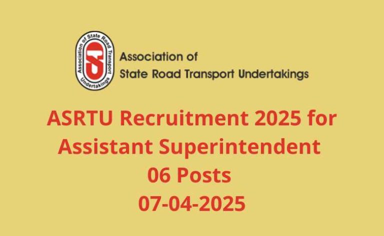 ASRTU Recruitment 2025 for Assistant Superintendent | 06 Posts | 07-04-2025