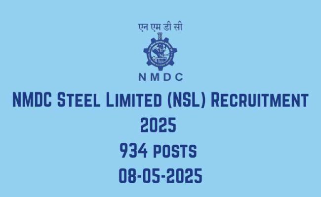 NMDC Steel Limited (NSL) Recruitment 2025 | 934 posts | 08-05-2025