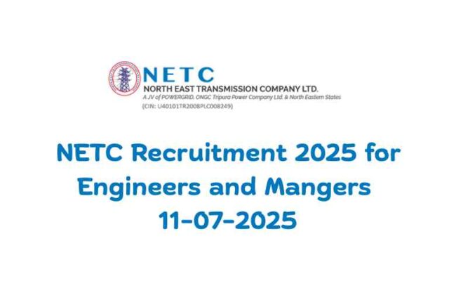 NETC Recruitment 2025 for Engineers and Mangers | 11-07-2025