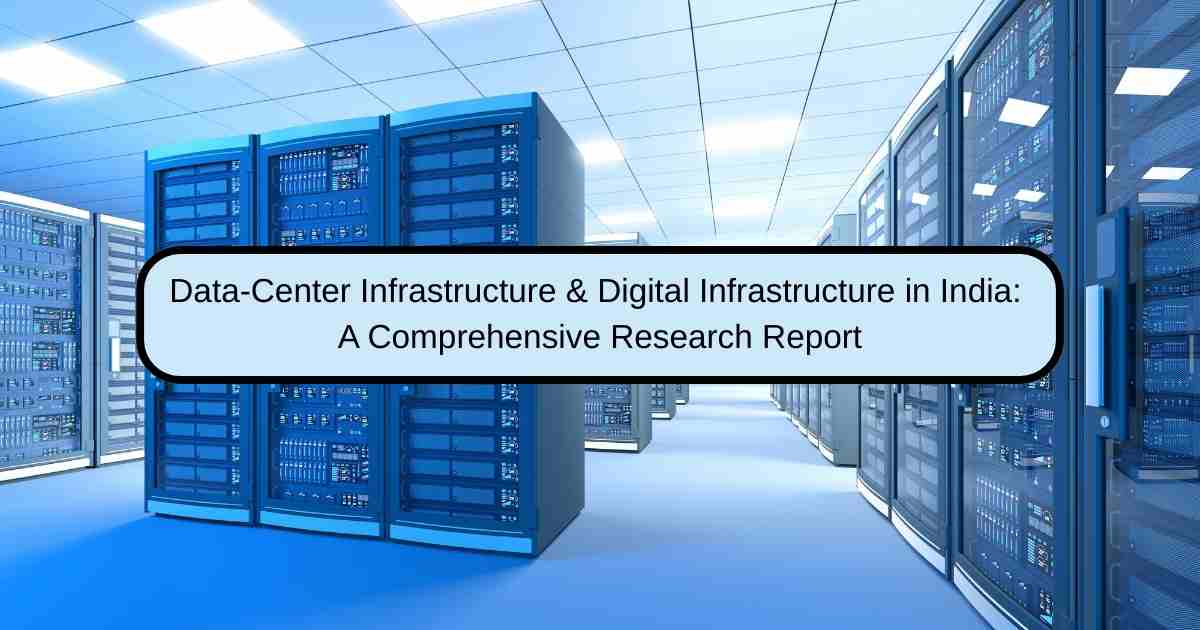 Data-centre Infrastructure & Digital Infrastructure in India: