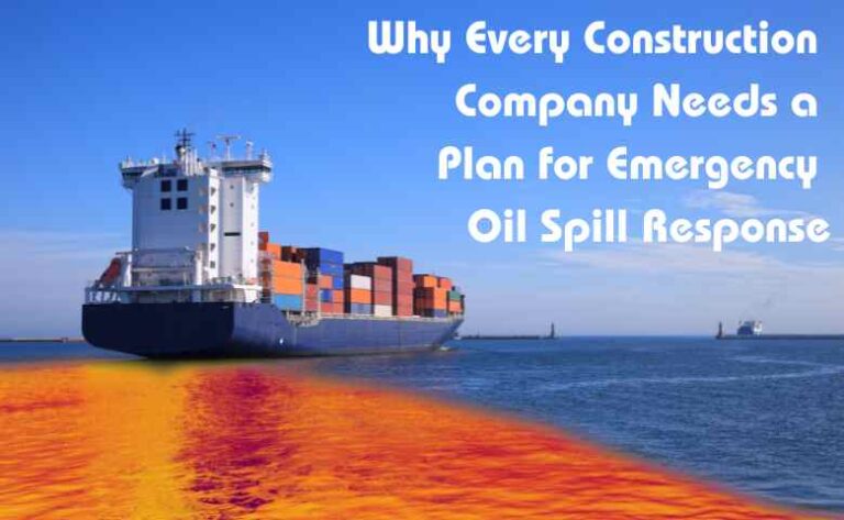 Why Every Construction Company Needs a Plan for Emergency Oil Spill ...
