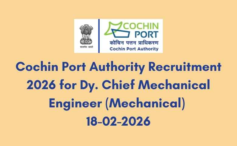 Cochin Port Authority Recruitment 2026 for Dy. Chief Mechanical ...