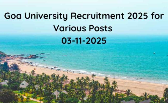 Goa University Recruitment 2025 for Various Posts | 03-11-2025