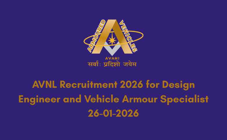 AVNL Recruitment 2026 for Design Engineer and Vehicle Armour Specialist ...