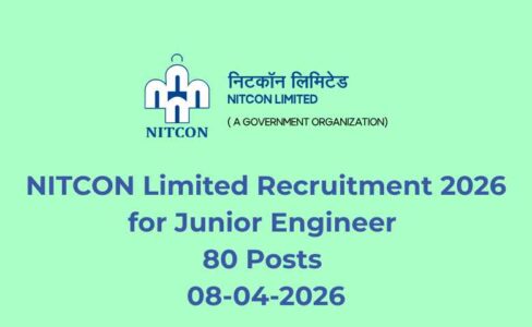 NITCON Limited Recruitment 2026 for Junior Engineer | 80 Posts | 08-04-2026